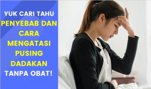5 Penyebab dan Tips Mengatasi Pusing Dadakan Tanpa Obat | Deblog